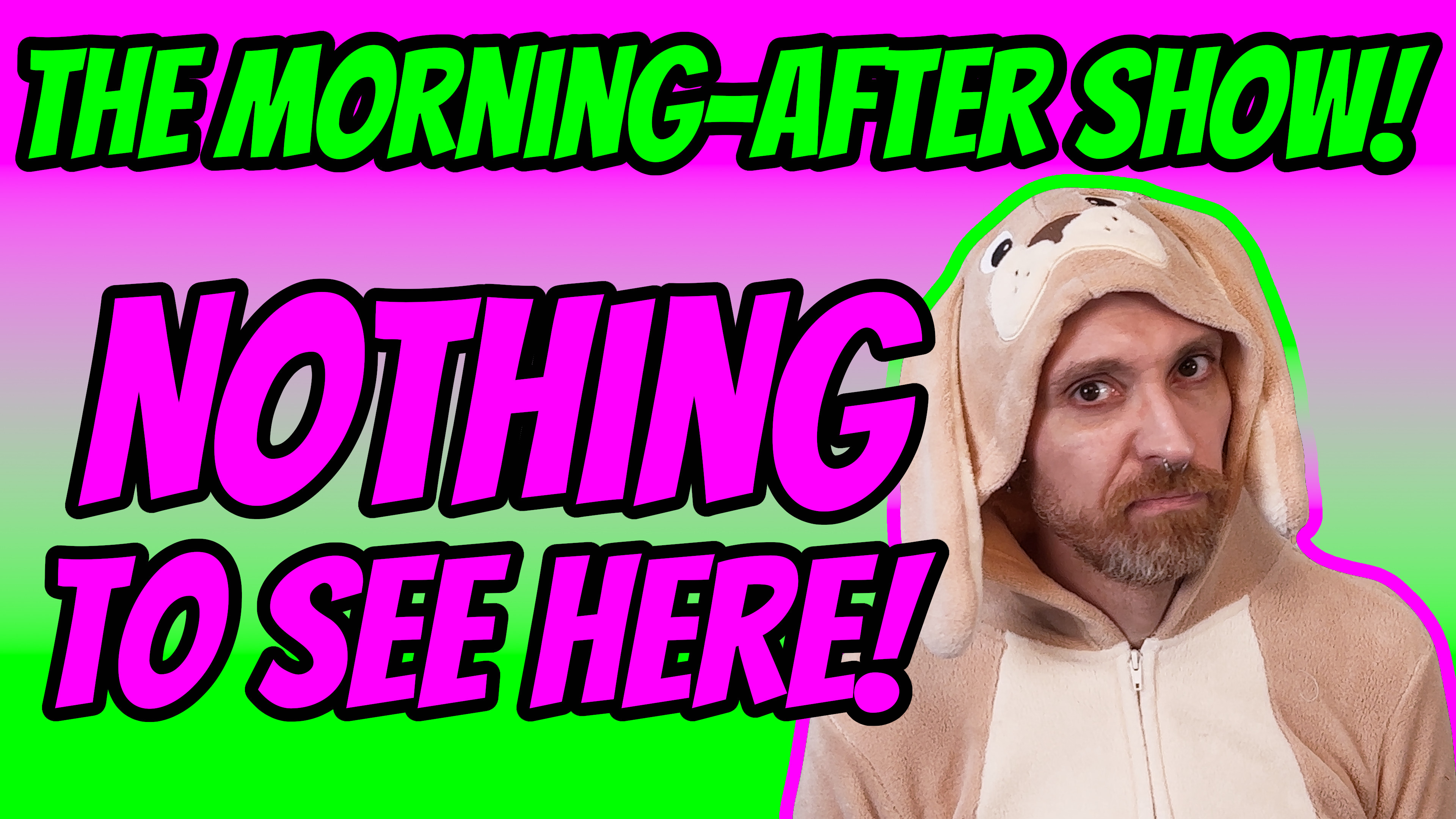 The Morning-After Show - Nothing To See Here! - Proverbial Monkeys